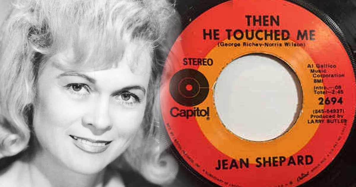 Jean Shepard's Classic Hit "Then He Touched Me" Reminds Us the Power of ...